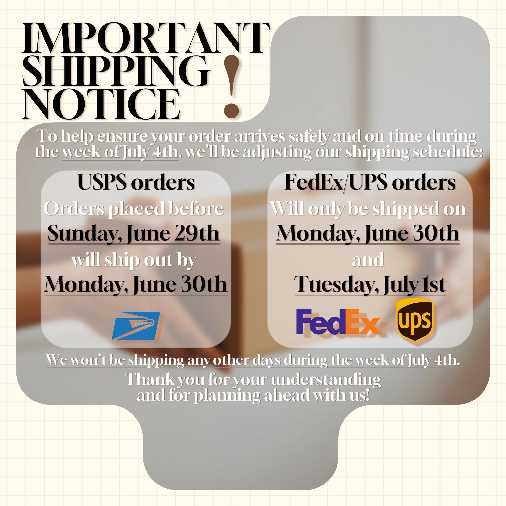 Important Shipping Notice – Week of July 4th